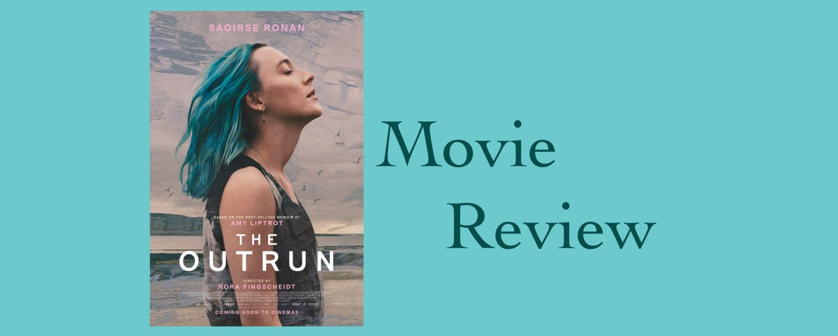 Movie Review – The Outrun – Becky Tyler Art and Photography