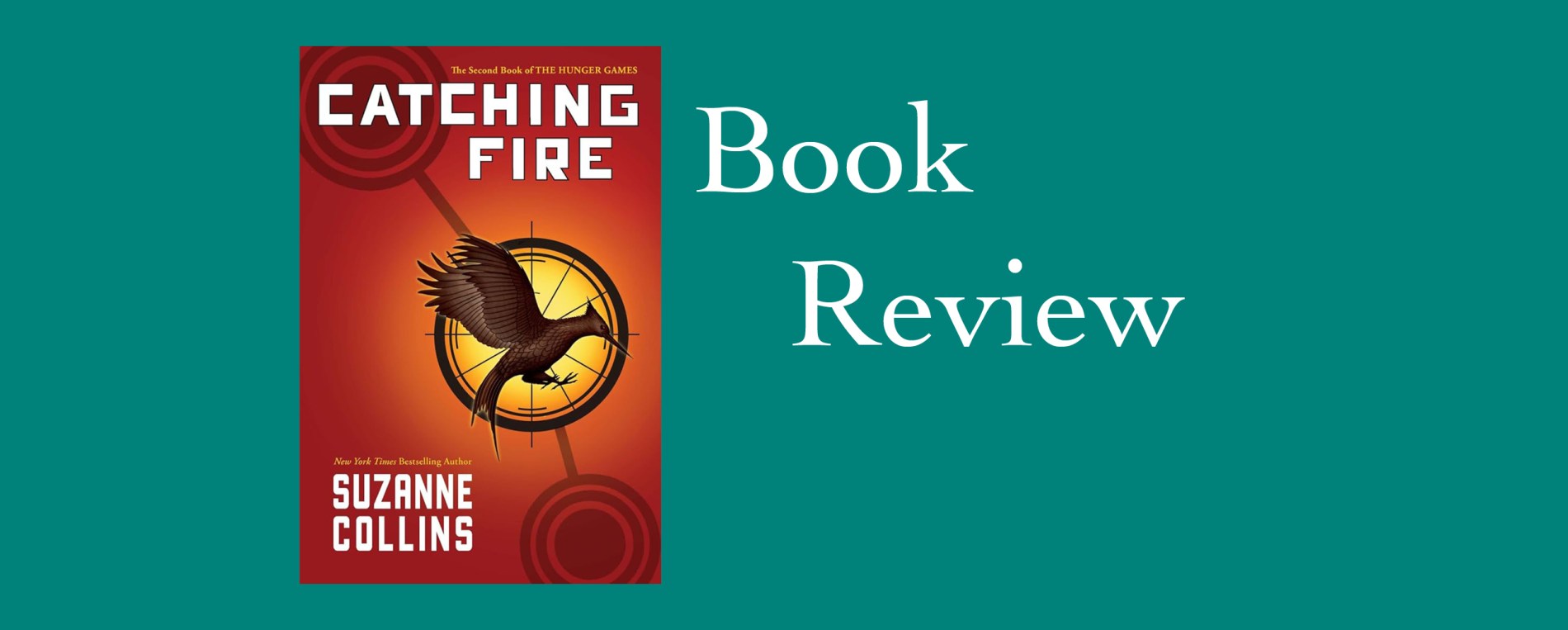 Book Review – Catching Fire by Suzanne Collins – Becky Tyler Art and ...